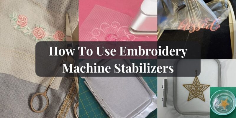 How to use Embroidery Machine Stabilizers - Embroidery Embrace