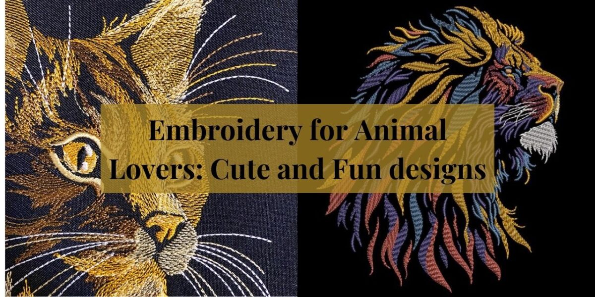 Embroidery for Animal Lovers: Cute and Fun designs - Embroidery Embrace