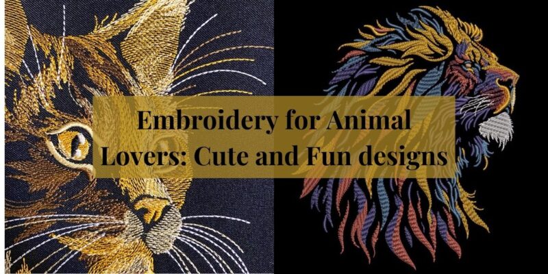 Embroidery for Animal Lovers: Cute and Fun designs - Embroidery Embrace